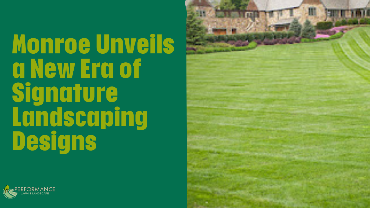 Monroe Unveils a New Era of Signature Landscaping Designs | lifestyle ...