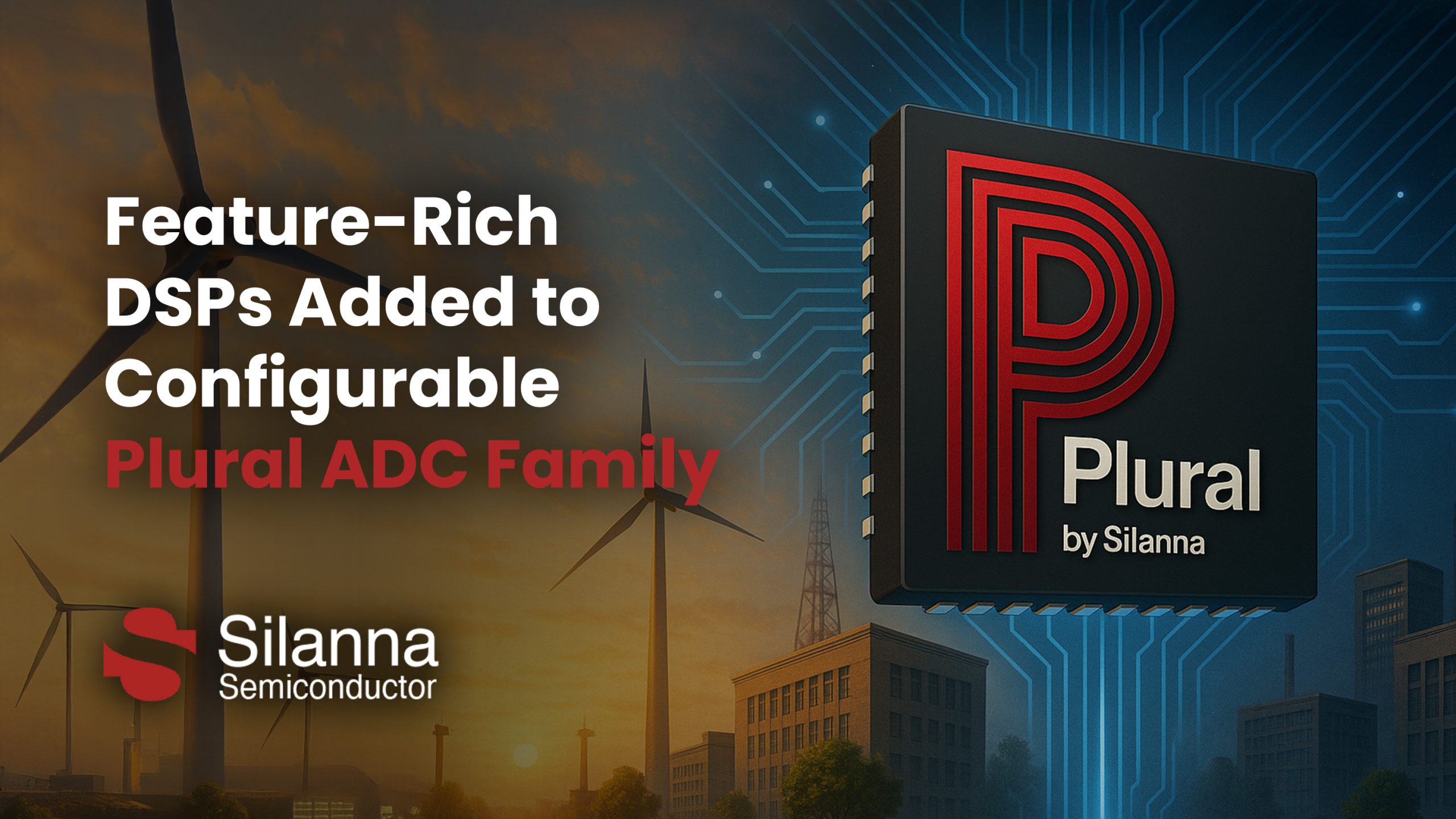 Silanna Semiconductor Adds Feature-Rich DSPs to Configurable Plural ADC ...